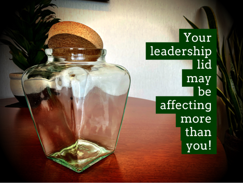 Elevating Your Leadership Lid: Are You Holding Back Your People and ...